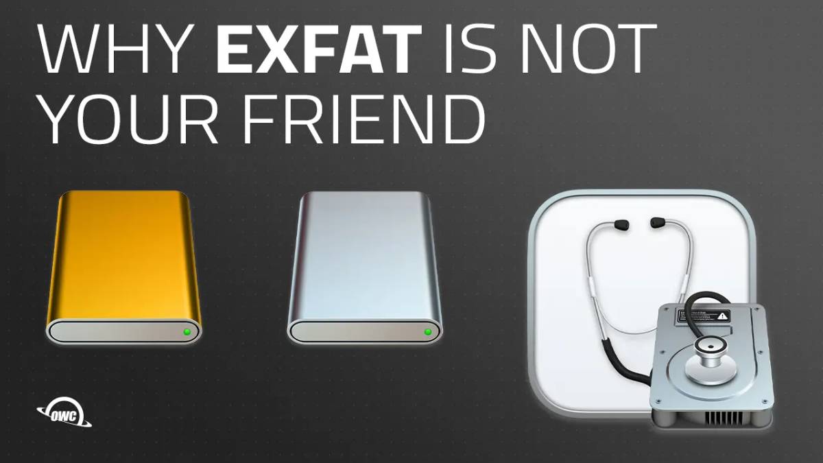 Picking the Right Drive Format: ExFat is Not Your Friend